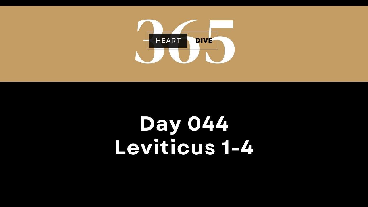 Day 044 Leviticus 1-4 - heartdive.org